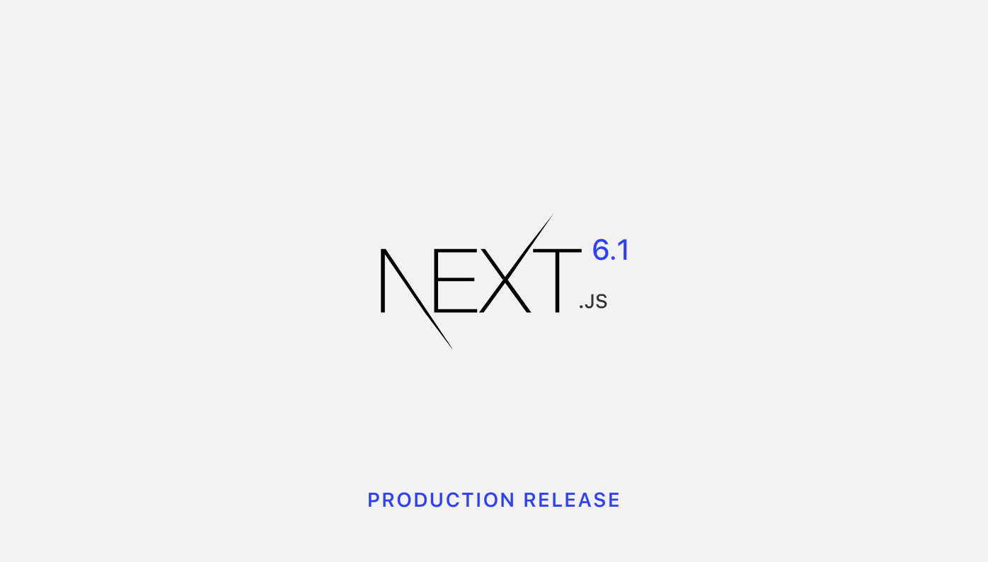Next.js 6.1 版本发布 | Next.js 简体中文