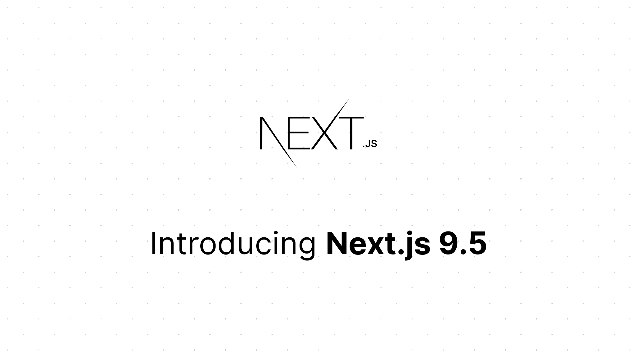 Next.js 9.5 | Next.js English